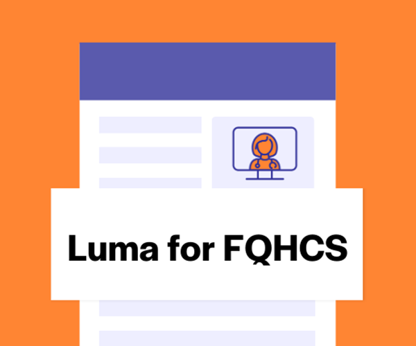 Luma for FQHCs - Luma Health
