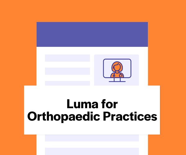 Luma for Orthopaedic Practices - Luma Health